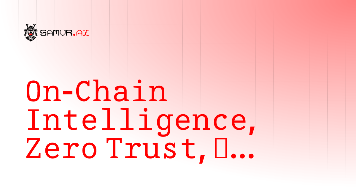 𝙾𝚗-𝙲𝚑𝚊𝚒𝚗 𝙸𝚗𝚝𝚎𝚕𝚕𝚒𝚐𝚎𝚗𝚌𝚎, 𝚉𝚎𝚛𝚘 𝚃𝚛𝚞𝚜𝚝, 𝟷𝟶𝟶% 𝙿𝚛𝚘𝚘𝚏 | SamurAI